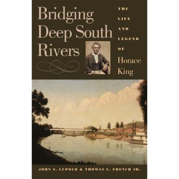 John S. Lupold | Other | Bridging Deep South Rivers The Life And Legend ...